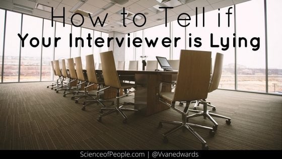 How to Tell If Your Interviewer Is Lying | Science of People