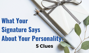 Signature Analysis: What Your Signature Says About Your Personality