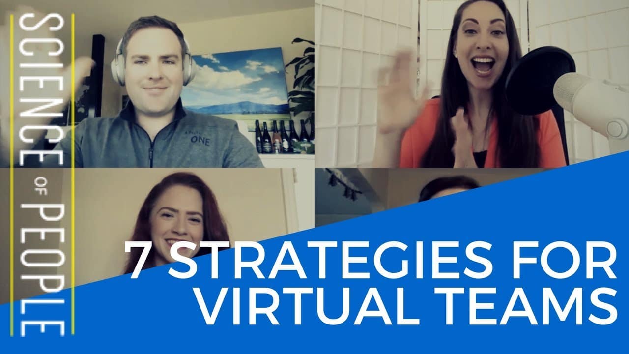 7 Strategies for Virtual Teams and Remote Workers | Science of People