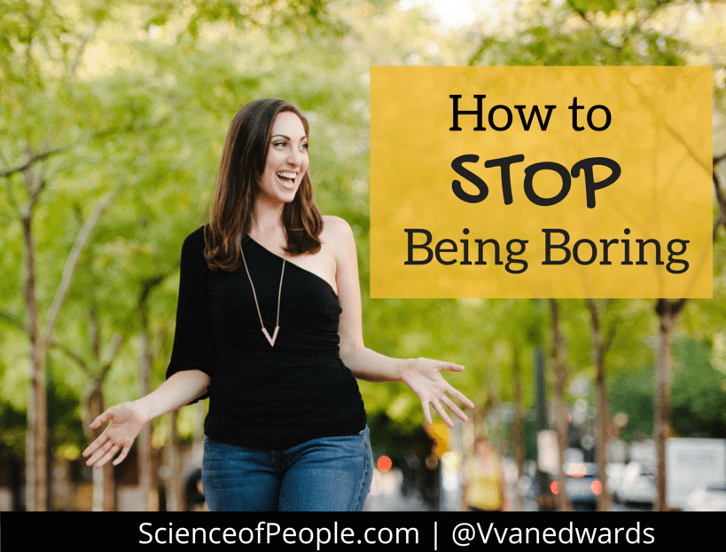 How Not To Be Boring Any Longer: 6 Principles You Can Use Today